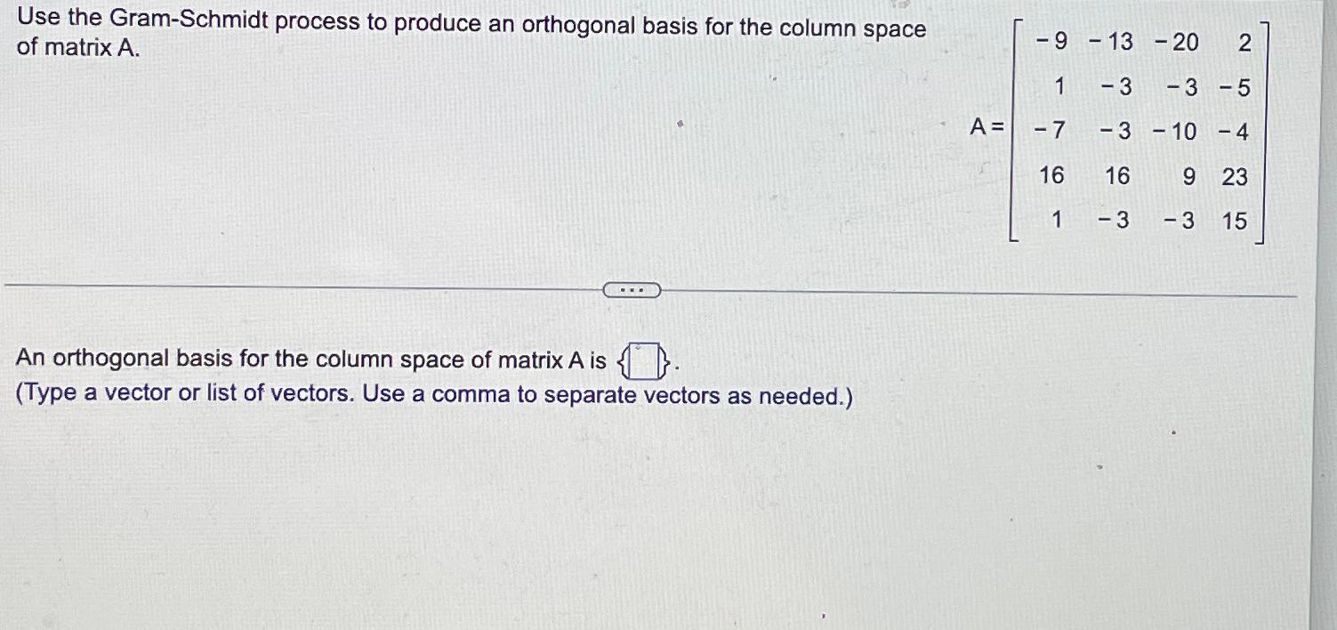 Solved Use the Gram-Schmidt process to produce an orthogonal | Chegg.com