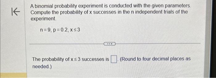 Solved A binomial probability experiment is conducted with | Chegg.com