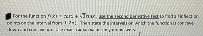 Solved For the function f(x)=cosx+3sinx, use the second | Chegg.com