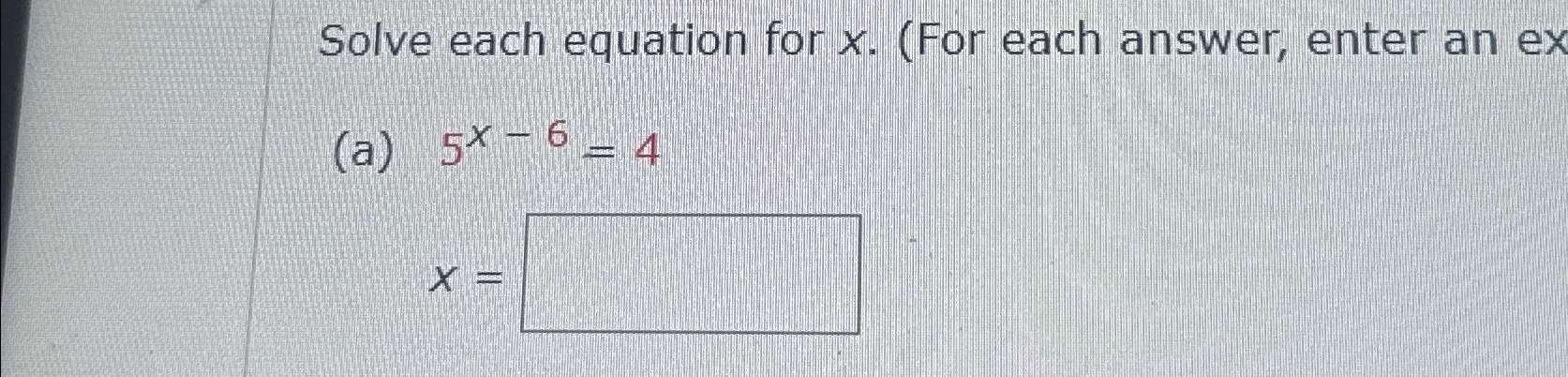 Solved Solve each equation for x. ﻿(a) 5x-6=4x= | Chegg.com