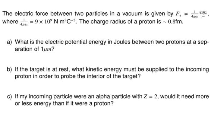 Solved The electric force between two particles in a vacuum | Chegg.com