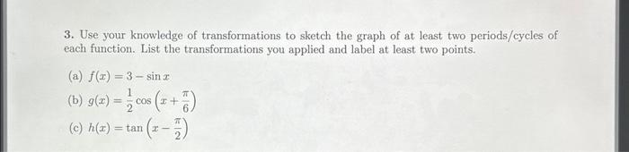 Solved 3. Use your knowledge of transformations to sketch | Chegg.com