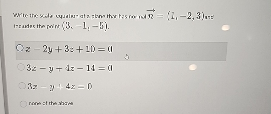 Solved Write the scalar equation of a plane that has normal | Chegg.com