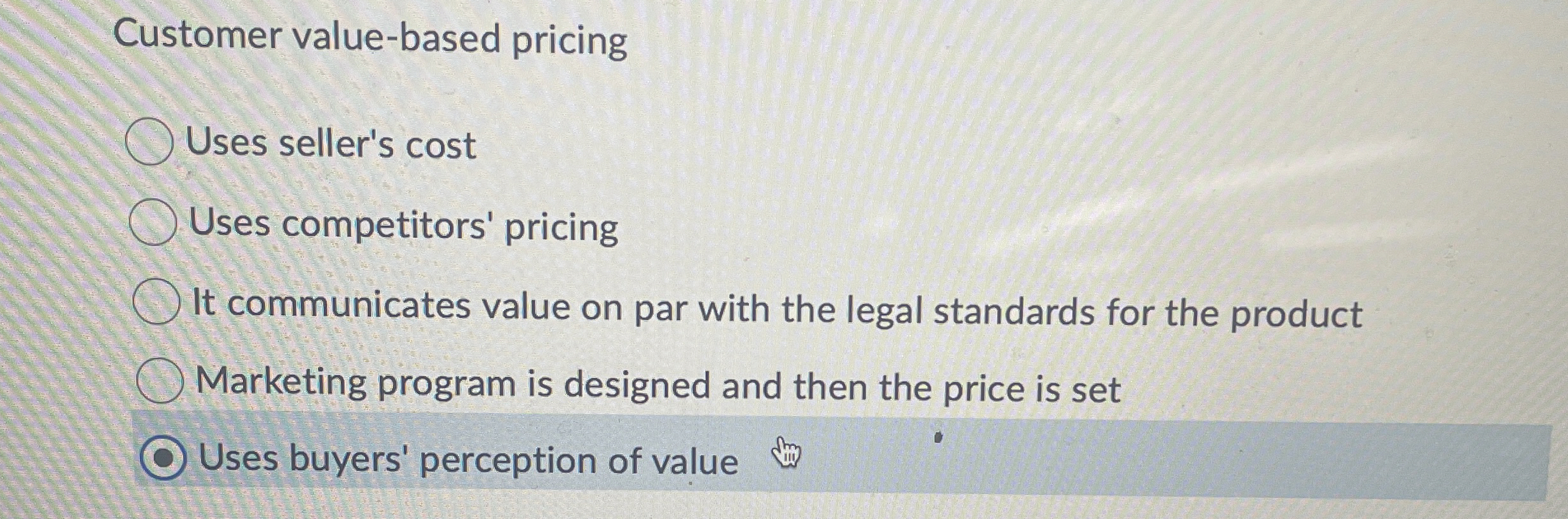 Solved Customer value-based pricingUses seller's costUses | Chegg.com