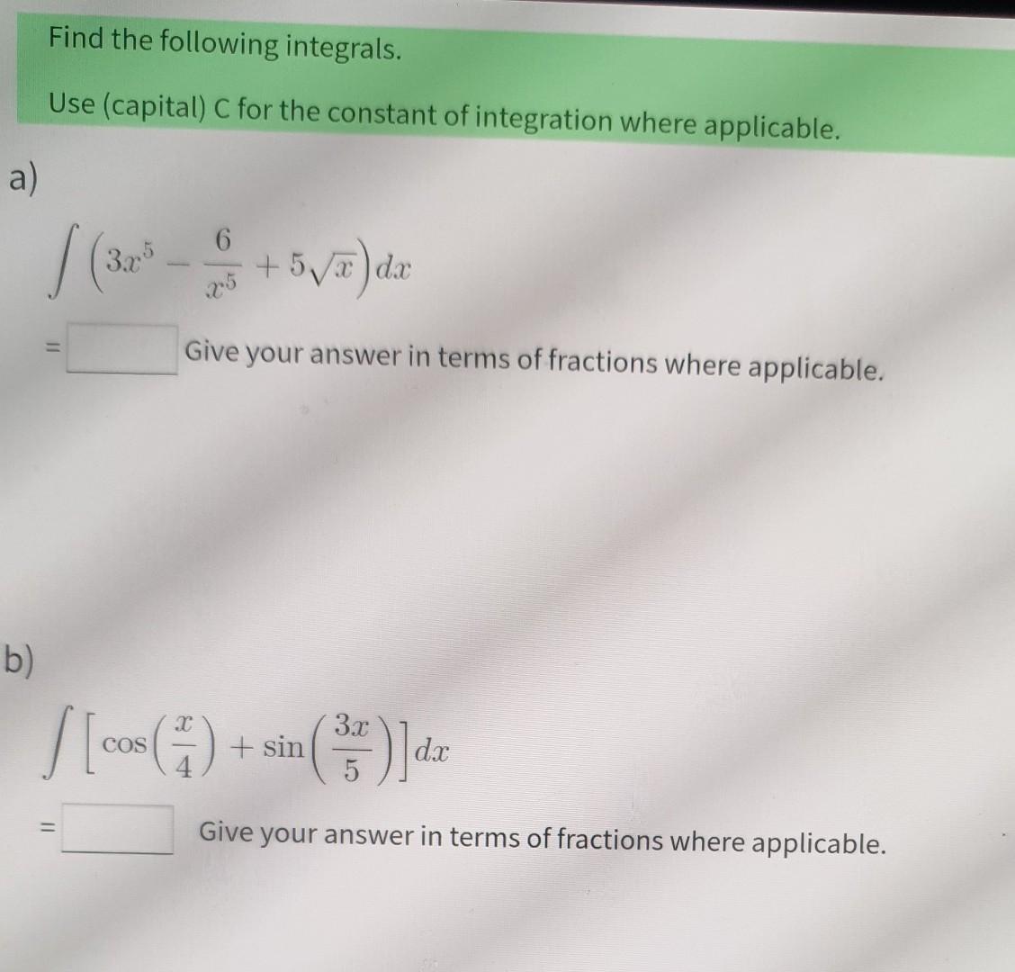 Solved Find the following integrals. Use (capital) C for the | Chegg.com