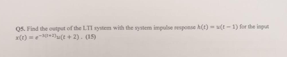 Solved Q5. ﻿Find the output of the LII system with the | Chegg.com