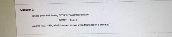 Solved Question 9 You are given the following PIC16F877 | Chegg.com