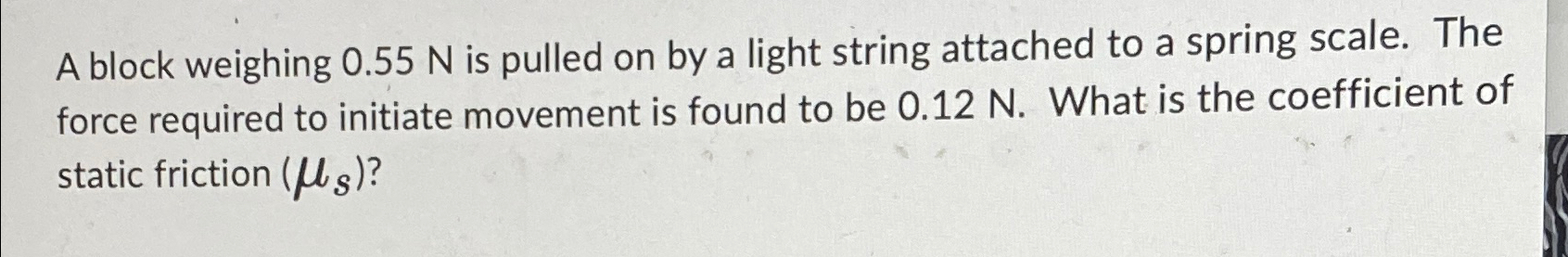 Solved A block weighing 0.55N ﻿is pulled on by a light | Chegg.com