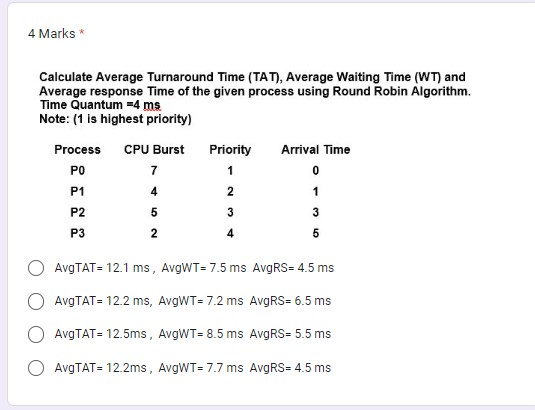 Solved 4 ﻿Marks *Calculate Average Turnaround Time (TAT), | Chegg.com