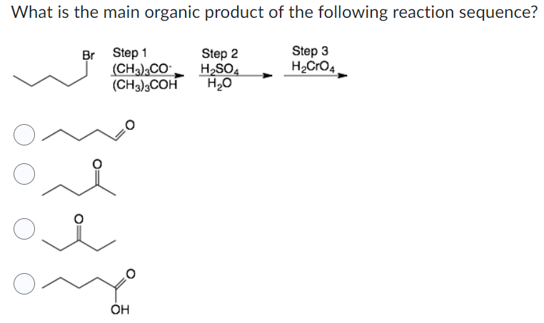 Solved What is the main organic product of the following | Chegg.com