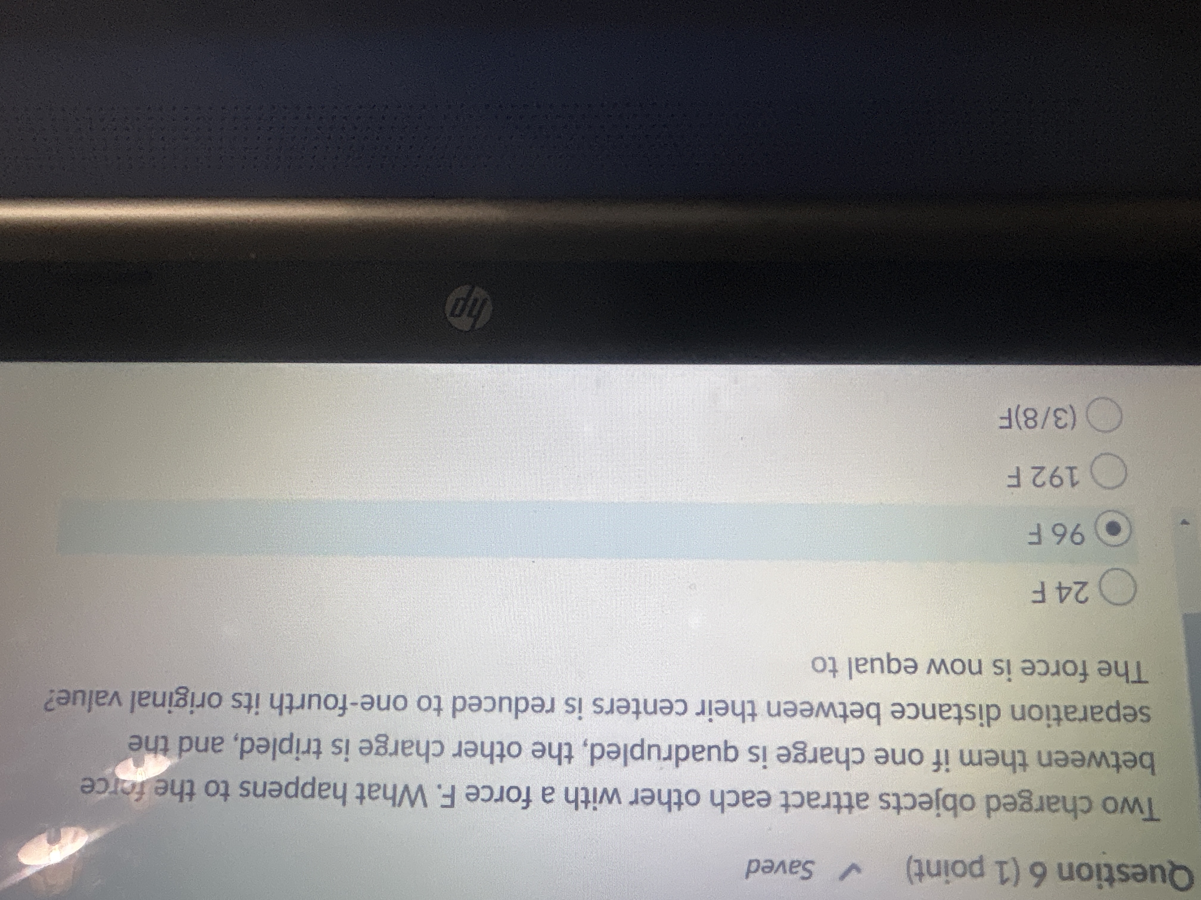 Solved Question 6 (1 ﻿point)Two charged objects attract each | Chegg.com