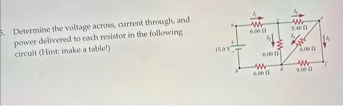 Solved Determine the voltage across, current through, and | Chegg.com