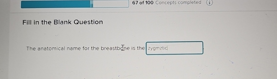 67 ﻿of 100 ﻿Concepts completedFill in the Blank | Chegg.com