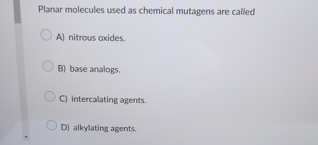 Solved Planar molecules used as chemical mutagens are | Chegg.com