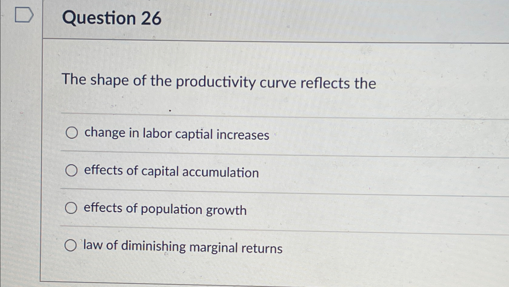 Solved Question 26The shape of the productivity curve | Chegg.com