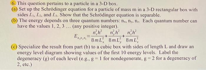 Solved 6. This question pertains to a particle in a 3-D box. | Chegg.com
