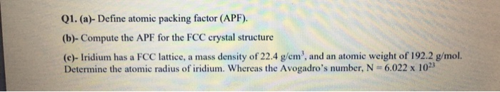 Solved Q1. (a)- Define atomic packing factor (APF). (b)- | Chegg.com