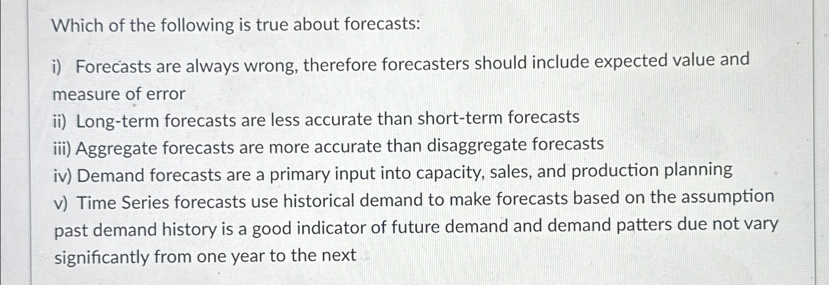 Solved Which of the following is true about forecasts:i) | Chegg.com