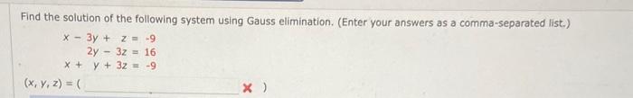 Solved Find the solution of the following system using Gauss | Chegg.com