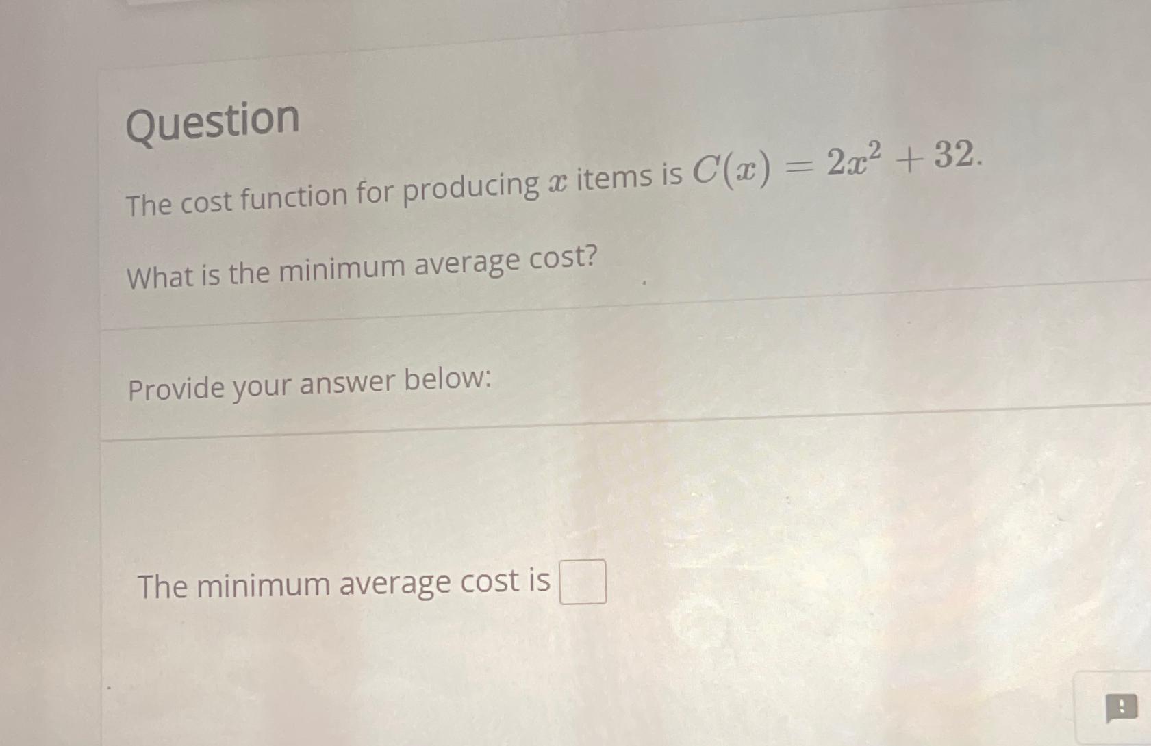 Solved QuestionThe cost function for producing x ﻿items is | Chegg.com