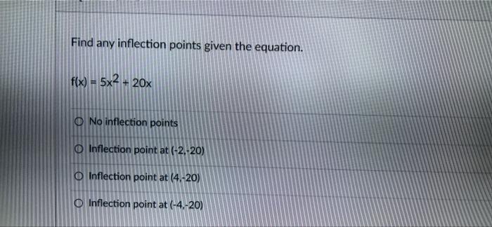 Solved Find any inflection points given the equation. f(x) = | Chegg.com