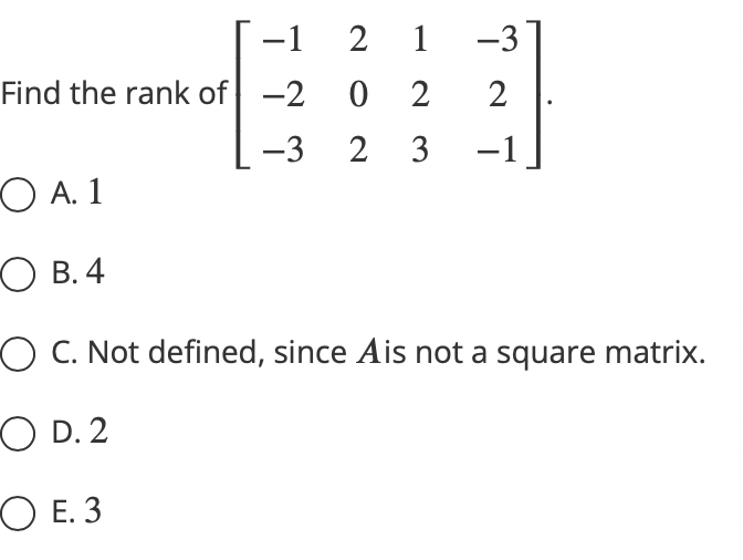 Solved Find the rank of [-121-3-2022-323-1]A. 1B. 4C. ﻿Not | Chegg.com