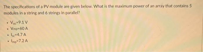 Solved The specifications of a PV module are given below. | Chegg.com