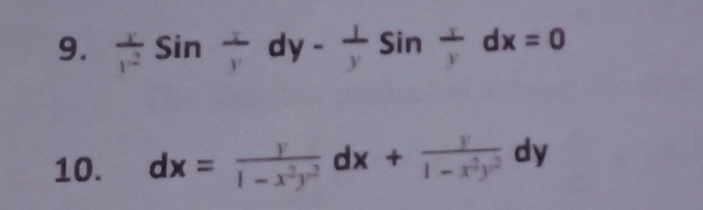 Solved 9. Sin – dy- + sin + dx = 0 10. dx = 1-2 dx + *- dy | Chegg.com