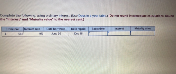 Solved Complete the following using ordinary interest. (Use | Chegg.com