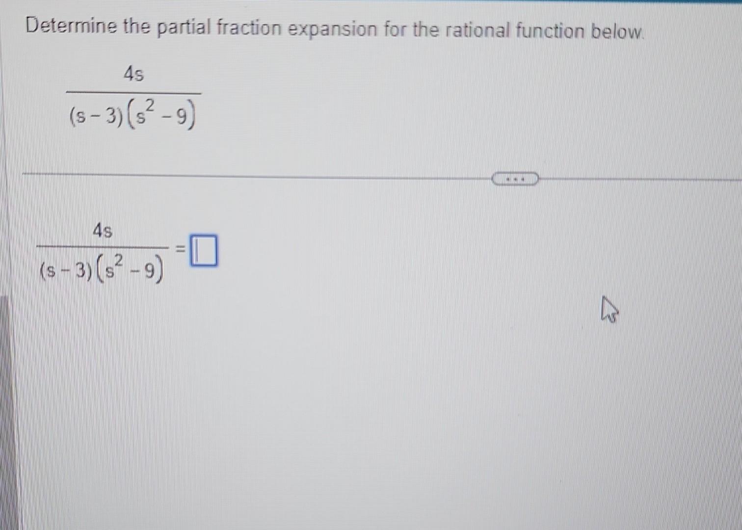 Solved Determine the partial fraction expansion for the | Chegg.com