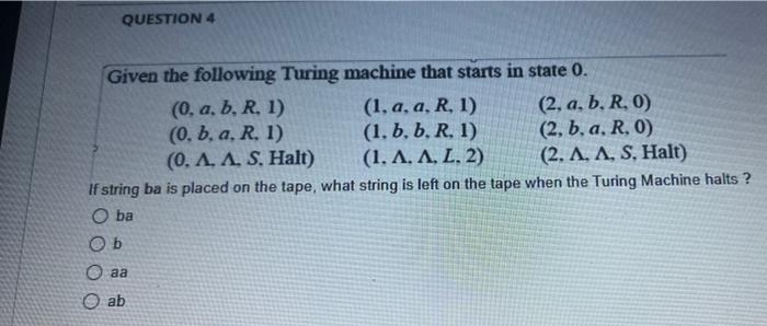 Solved QUESTION 4 Given the following Turing machine that | Chegg.com