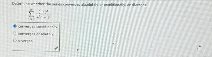Solved Determine whether the series converges absolutely or | Chegg.com