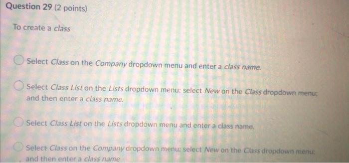 Solved Question 29 (2 points) To create a class Select Class | Chegg.com