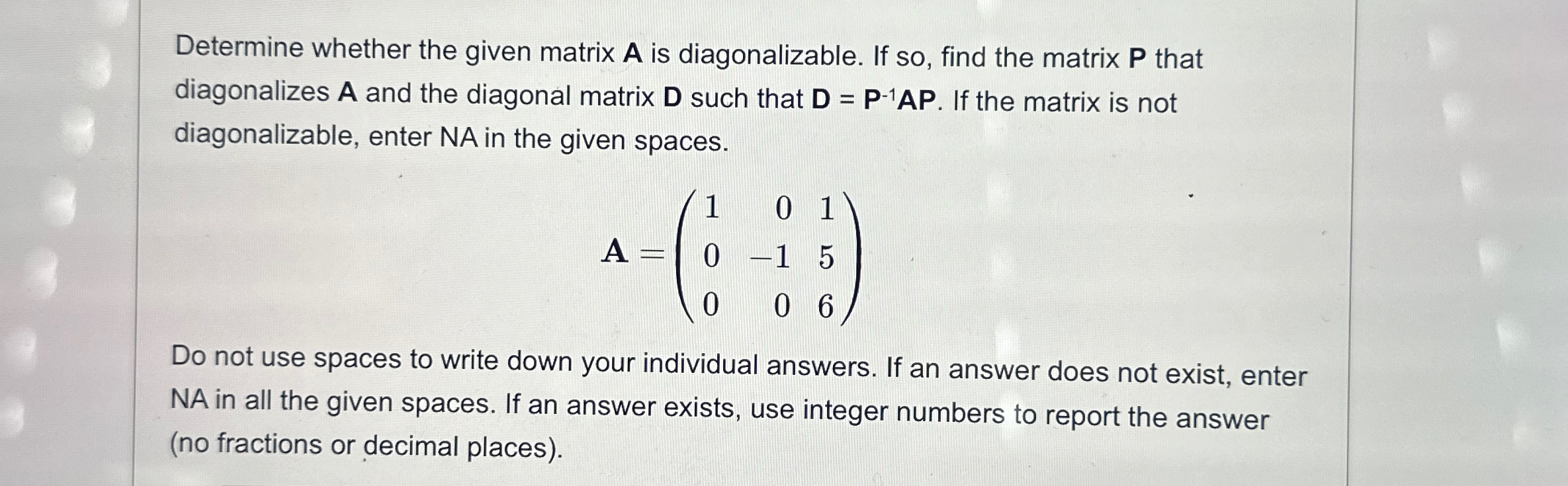Solved Determine whether the given matrix A ﻿is | Chegg.com