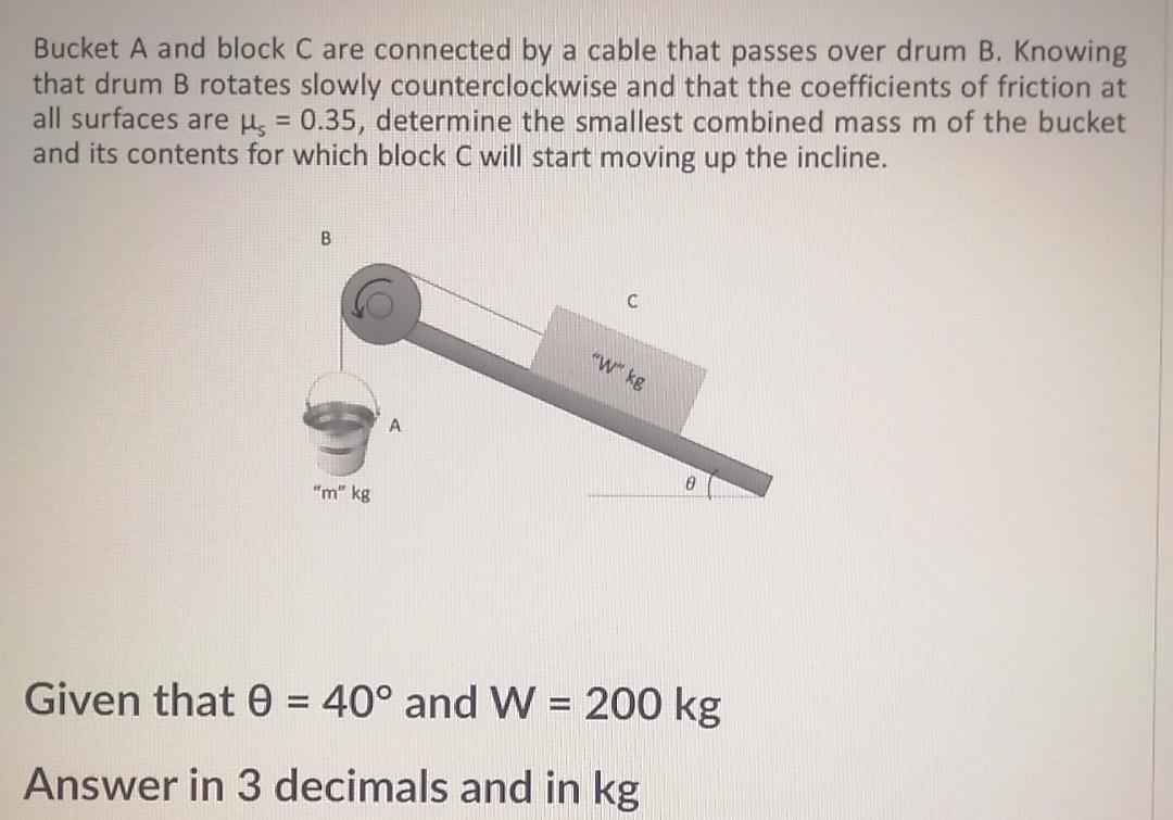 Solved Bucket A and block C are connected by a cable that | Chegg.com