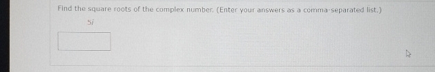 Solved Find the square roots of the complex number. (Enter | Chegg.com
