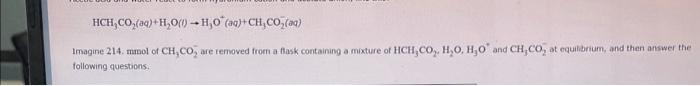 Solved HCH3CO2(aq)+H2O(t)→H3O(+(aq)+CH3CO2−(aq) Imagine 214. | Chegg.com