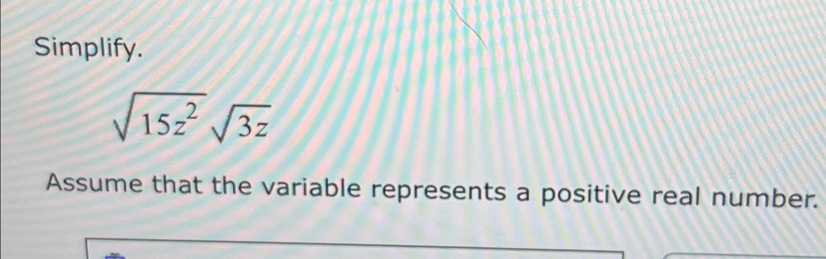 Solved Simplify.15z223z2Assume that the variable represents | Chegg.com