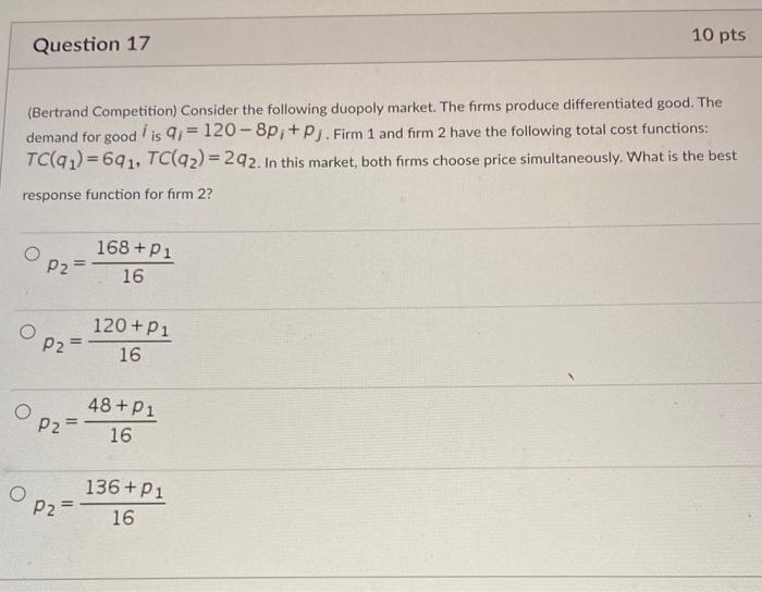 Solved Question 17 (Bertrand Competition) Consider the | Chegg.com