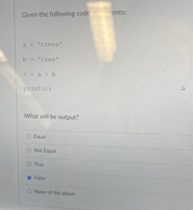 Solved Given the following code sta crinents: a= ’trees’ b= | Chegg.com