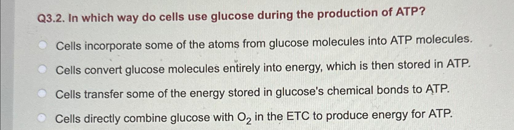 Solved Q3.2. ﻿In which way do cells use glucose during the | Chegg.com