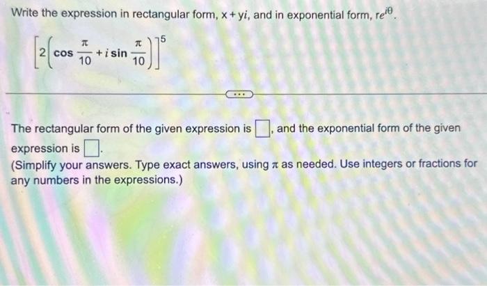 Solved Write the expression in rectangular form, x+yi, and | Chegg.com