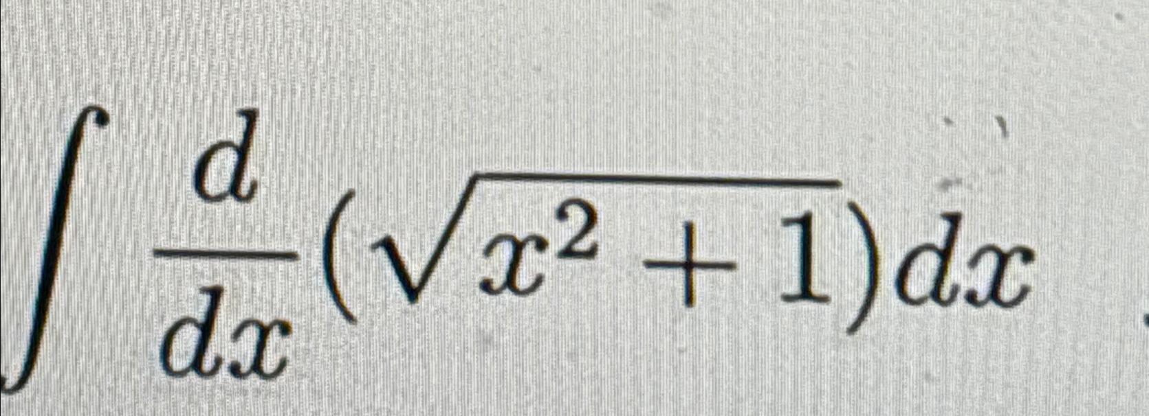 Solved ∫﻿﻿ddx(x2+12)dx | Chegg.com