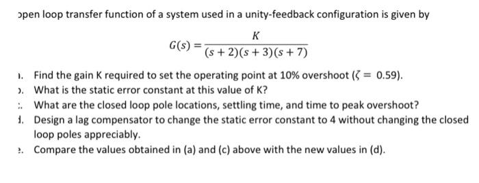 Solved open loop transfer function of a system used in a | Chegg.com