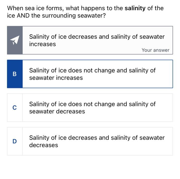 Solved When sea ice forms, what happens to the salinity of | Chegg.com