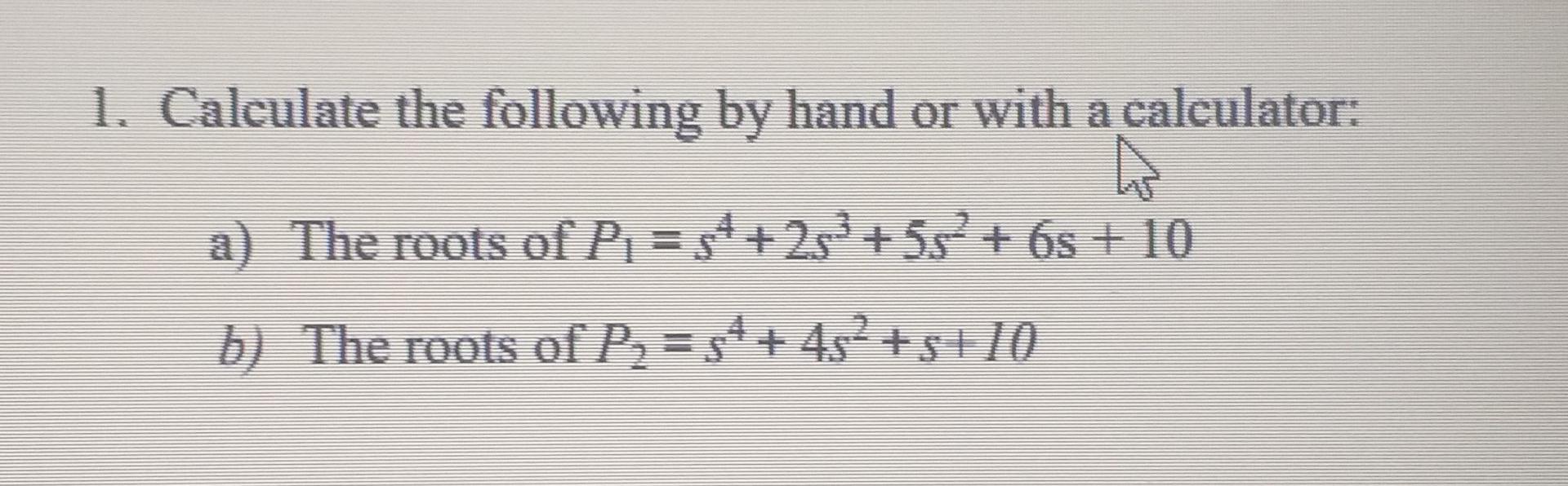 Solved 1. Calculate the following by hand or with a | Chegg.com