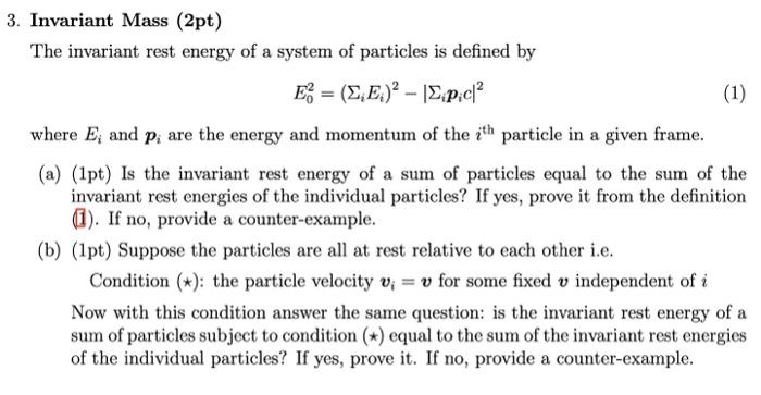 Solved 3. Invariant Mass (2pt) The invariant rest energy of | Chegg.com