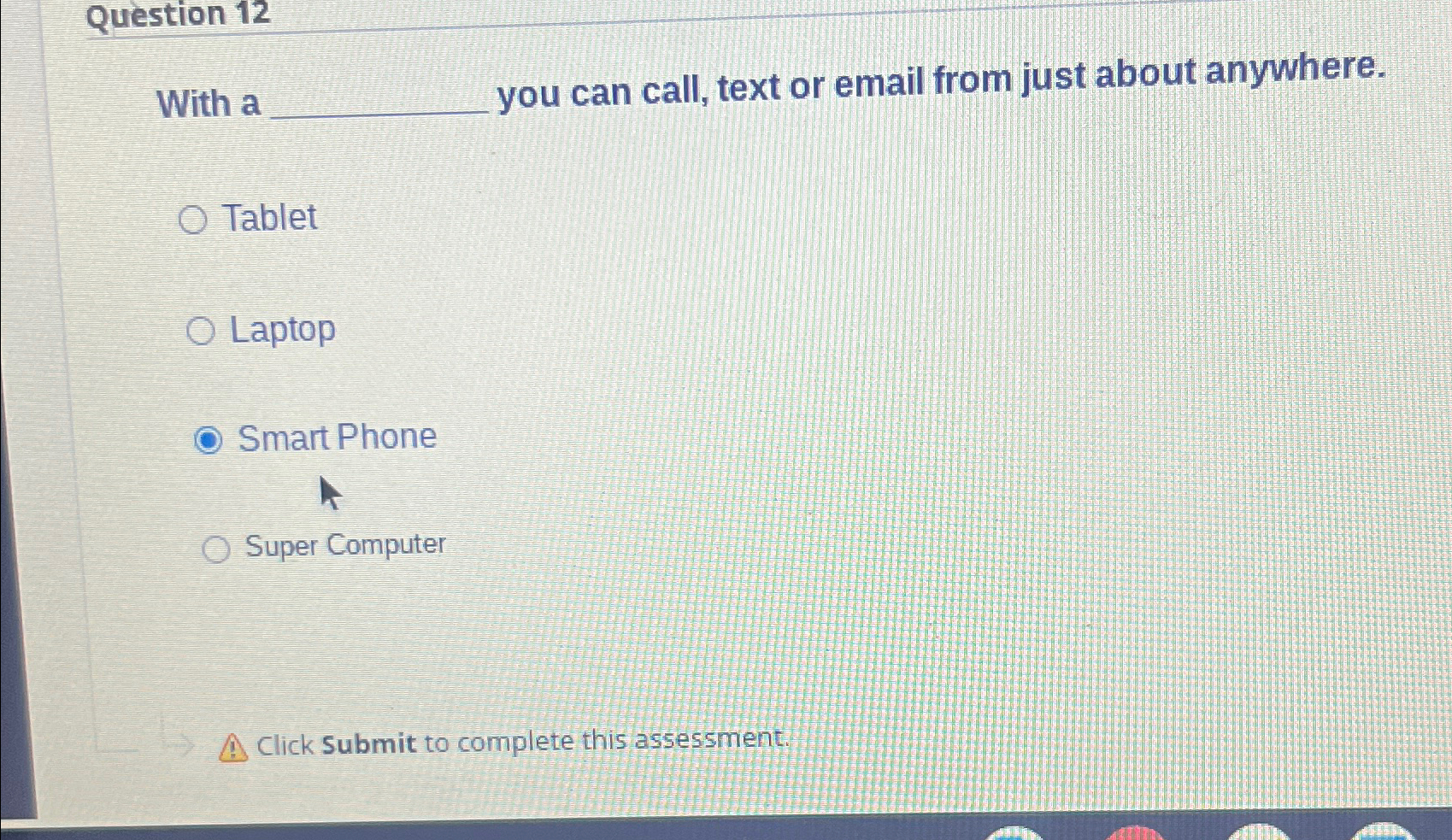 Solved Question 12With a you can call, text or email from | Chegg.com