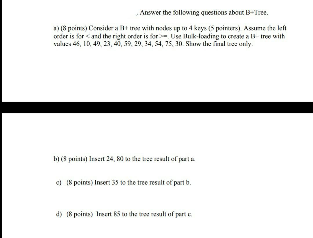 Solved a) (8 points) Consider a B+ tree with nodes up to 4 | Chegg.com