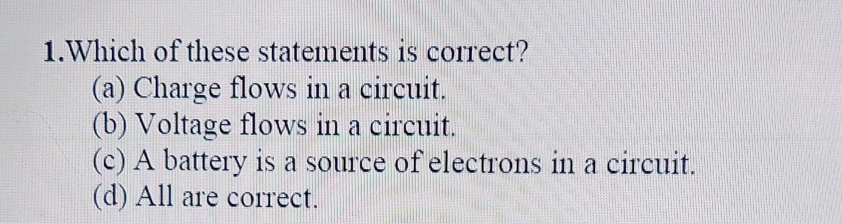 Solved 1. Which of these statements is correct? (a) Charge | Chegg.com